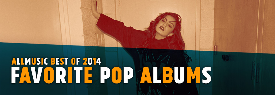 Favorite Pop Albums | AllMusic 2014 in Review