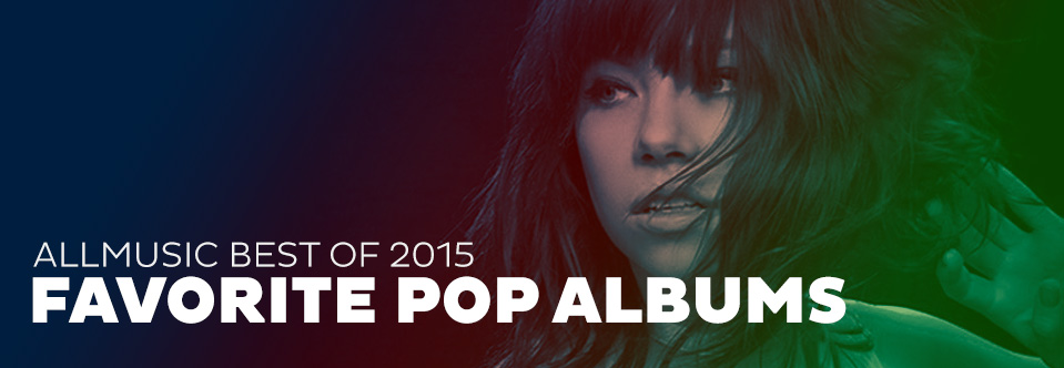 Favorite Pop Albums | AllMusic 2015 in Review