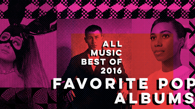 Favorite Pop Albums | AllMusic 2016 in Review