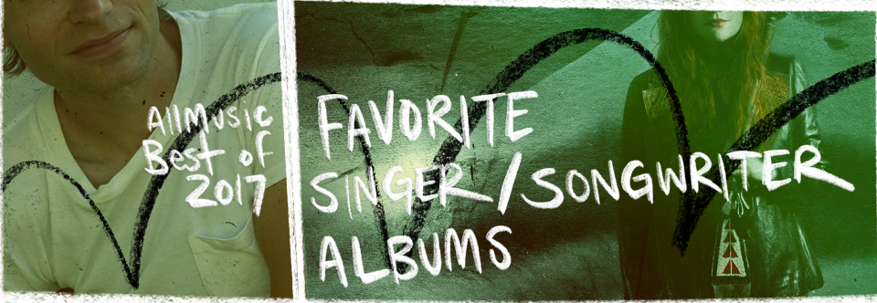 Favorite Singer/Songwriter Albums | AllMusic 2017 in Review