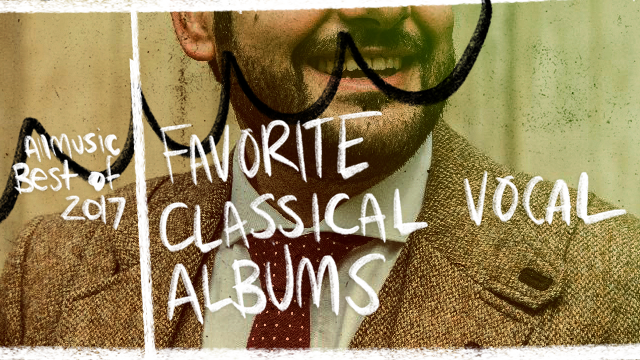 Favorite Classical Vocal Albums | AllMusic 2017 in Review