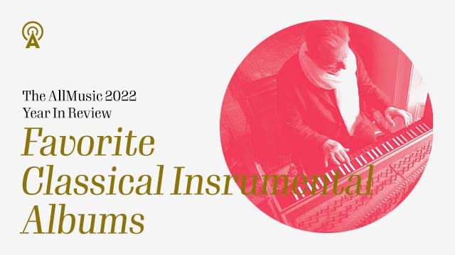 Favorite Classical Instrumental Albums | AllMusic 2022 in Review