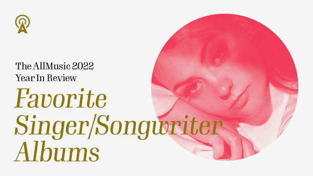 Favorite Singer/Songwriter Albums | AllMusic 2022 in Review