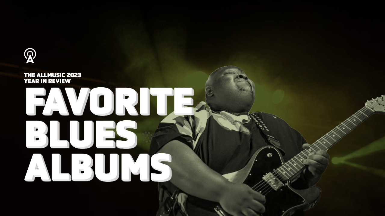 Favorite Blues Albums | AllMusic 2023 in Review