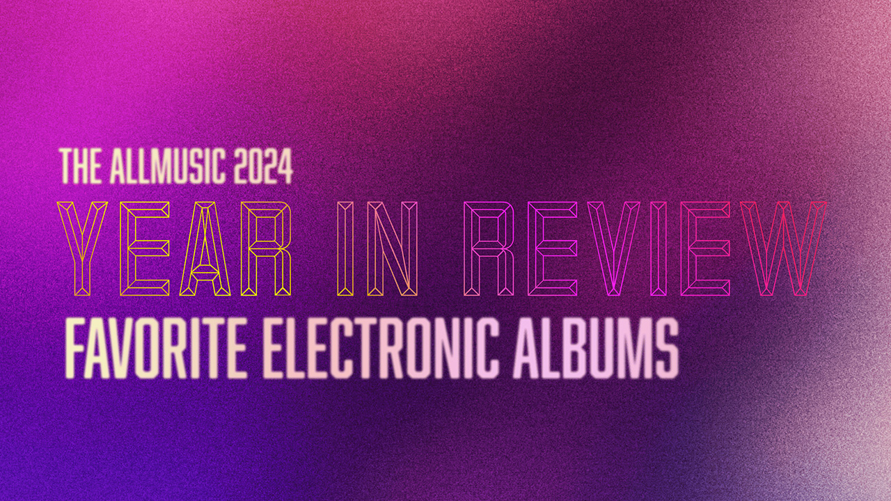 Favorite Electronic Albums | AllMusic 2024 in Review