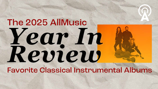 Favorite Classical Instrumental Albums | AllMusic 2025 in Review