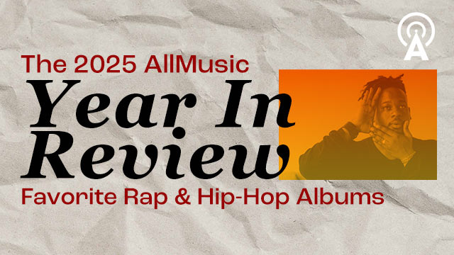 Favorite Rap & Hip-Hop Albums | AllMusic 2025 in Review