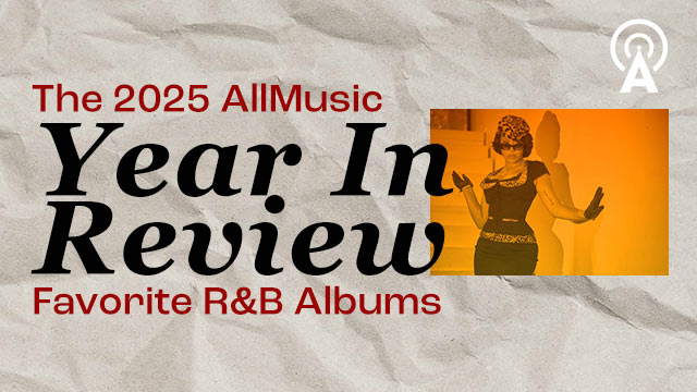 Favorite R&B Albums | AllMusic 2025 in Review