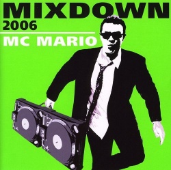 Mixdown 2006 - MC Mario | Album | AllMusic