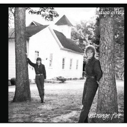 Strange Fire - Indigo Girls | Album | AllMusic