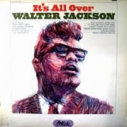 It's All Over - Walter Jackson | Album | AllMusic
