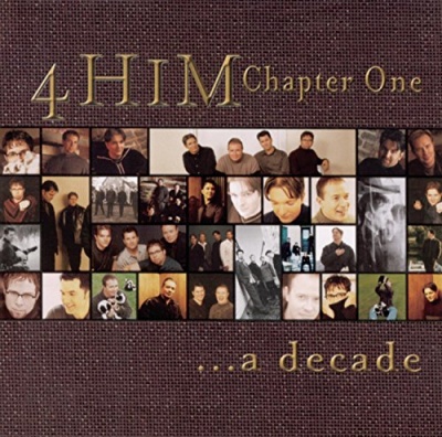 Chapter One ...A Decade - 4Him | Album | AllMusic