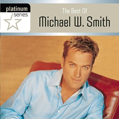 The Best of Michael W. Smith: Platinum Series ... | AllMusic