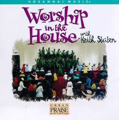 Worship in the House - Keith Staten | Album | AllMusic