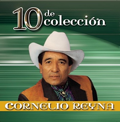10 de Colleccion - Cornelio Reyna | Album | AllMusic