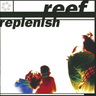 Replenish - Reef | Release Info | AllMusic