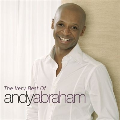 The Very Best of Andy Abraham - Andy Abraham | Album | AllM