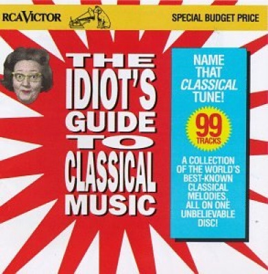 The Idiot's Guide to Classical Music - Various... | AllMusic