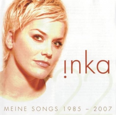 Meine Songs 1985-2007 - Inka | Release Info | AllMusic