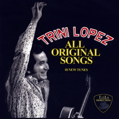 All Original Songs - Trini Lopez | Album | AllMusic
