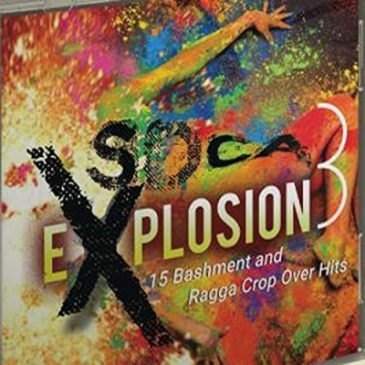 Soca Explosion, Vol. 3: Ragga Crop Over Hits 2... | AllMusic