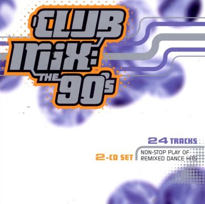 Club Mix: The 90's - Various Artists | Album | AllMusic