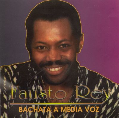 Bachata a Media Voz - Fausto Rey | Album | AllMusic