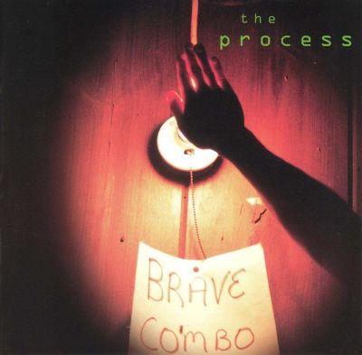 The Process - Brave Combo | Album | AllMusic