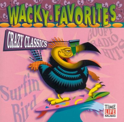 Wacky Favorites: Crazy Classics - Various Arti... | AllMusic