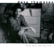 Little Dave and Big Love - Dave Thompson | Album | AllMusic