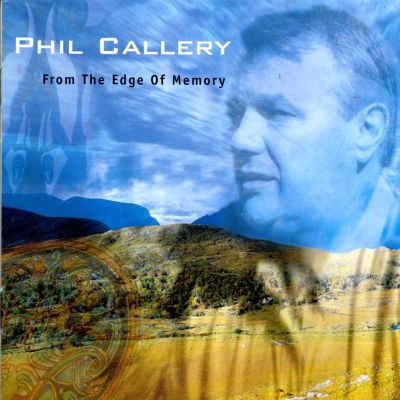From the Edge of Memory - Phil Callery | Album | AllMusic