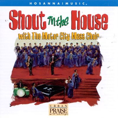 Shout in the House - Motor City Mass Choir | R... | AllMusic