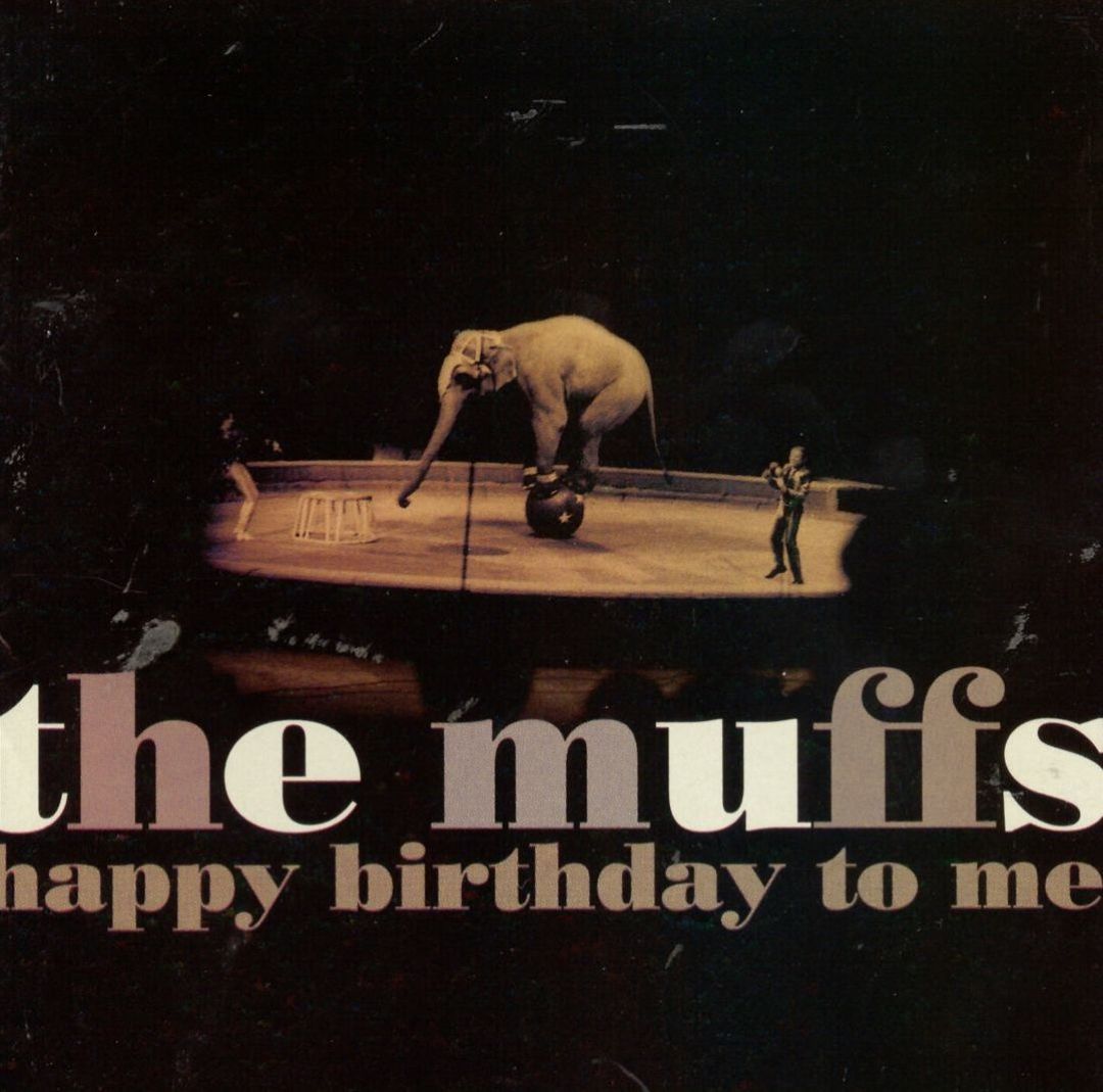 Happy Birthday to Me - The Muffs | Album | AllMusic