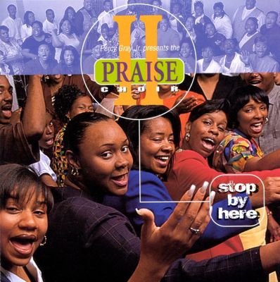 Stop by Here - Praise II Choir | Album | AllMusic
