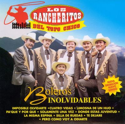 Boleros Inolvidables - Los Rancheritos del Top... | AllMusic