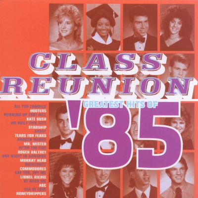 Class Reunion: The Greatest Hits of 1985 - Var... | AllMusic