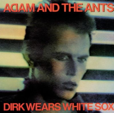 Dirk Wears White Sox - Adam and the Ants | Rel... | AllMusic