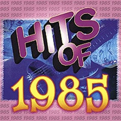 Hits of 1985 - Various Artists | Album | AllMusic