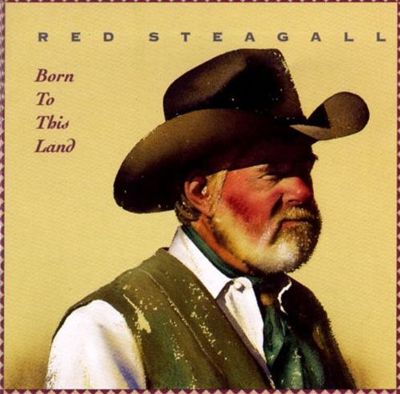 Born to This Land - Red Steagall | Album | AllMusic