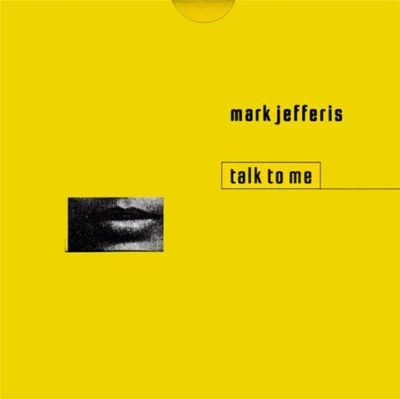 Talk to Me - Mark Jefferis | Album | AllMusic