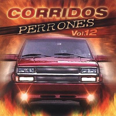 Corridos Perrones, Vol. 12 - Various Artists |... | AllMusic