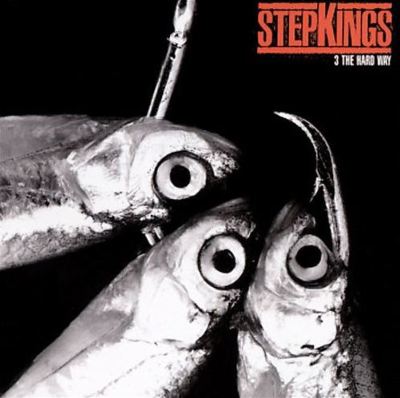 3 the Hard Way - The Step Kings | Album | AllMusic