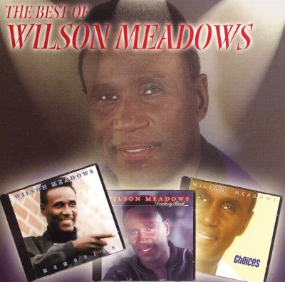 The Best of Wilson Meadows - Wilson Meadows | ... | AllMusic