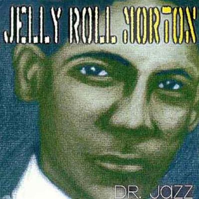 Dr. Jazz [Arpeggio Jazz] - Jelly Roll Morton |... | AllMusic