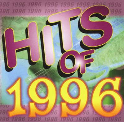 Hits of 1996 - Various Artists | Album | AllMusic