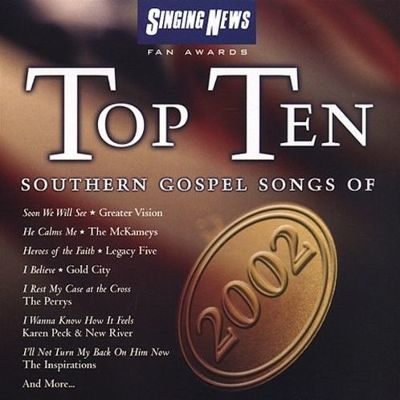 Top Ten Southern Gospel Songs of 2002 - Variou... | AllMusic