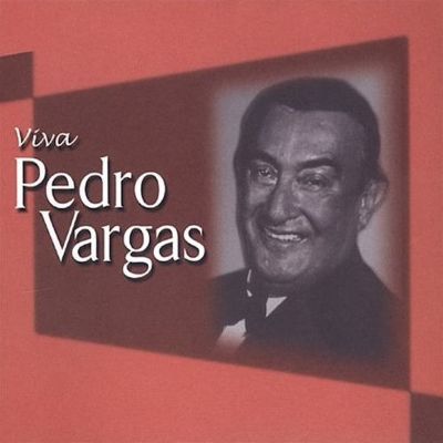 Viva Pedro Vargas - Pedro Vargas | Album | AllMusic