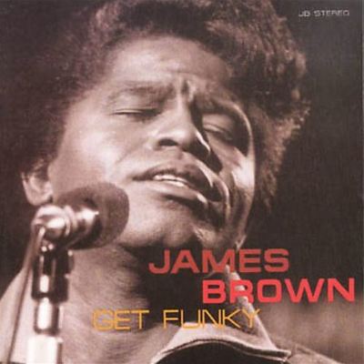 Get Funky - James Brown, James Brown & The J.B... | AllMusic