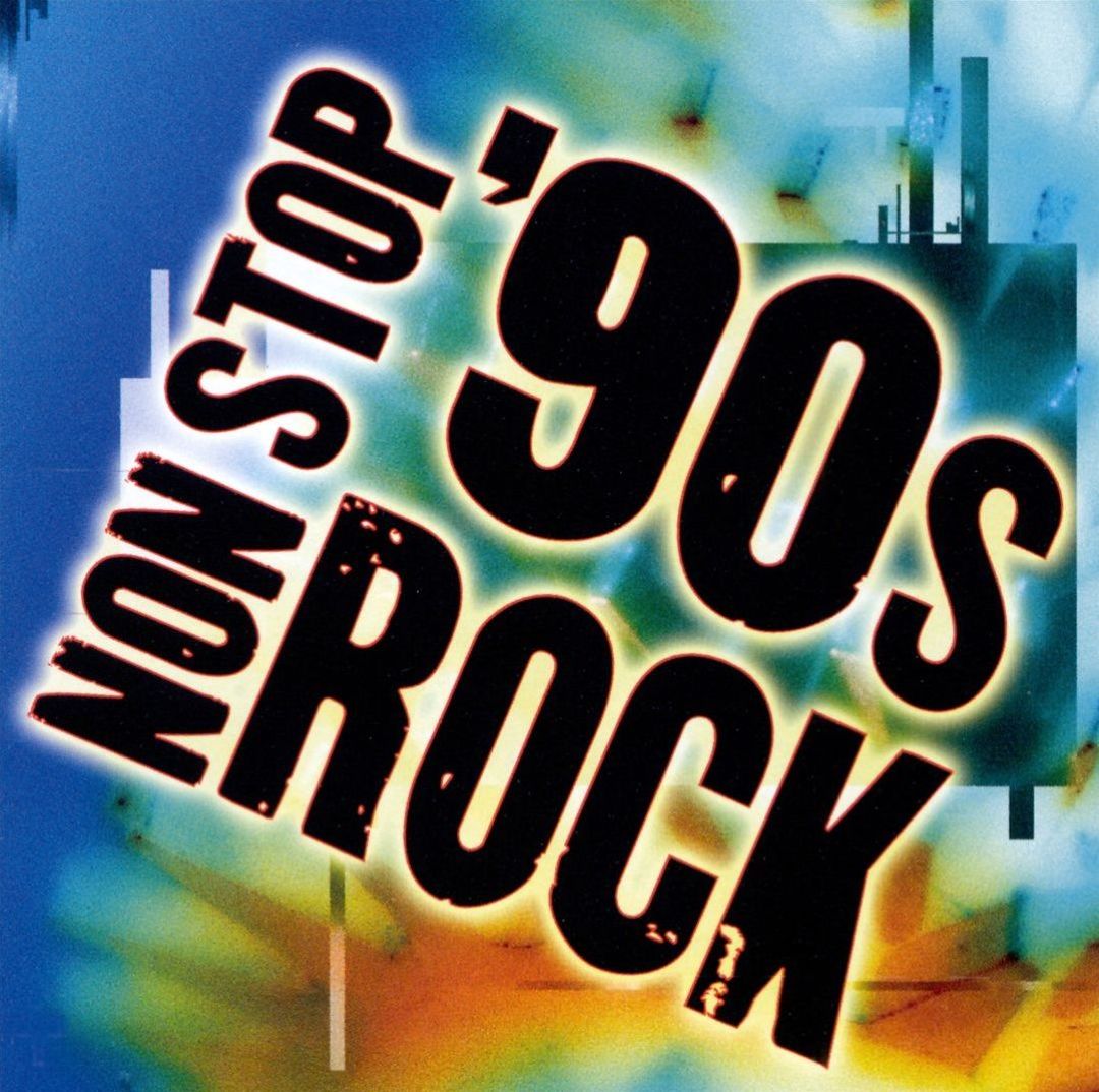 Non Stop '90s Rock - Various Artists | Album | AllMusic