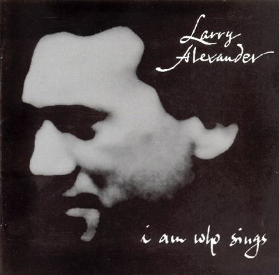 I Am Who Sings - Larry Alexander, Larry Alexan... | AllMusic